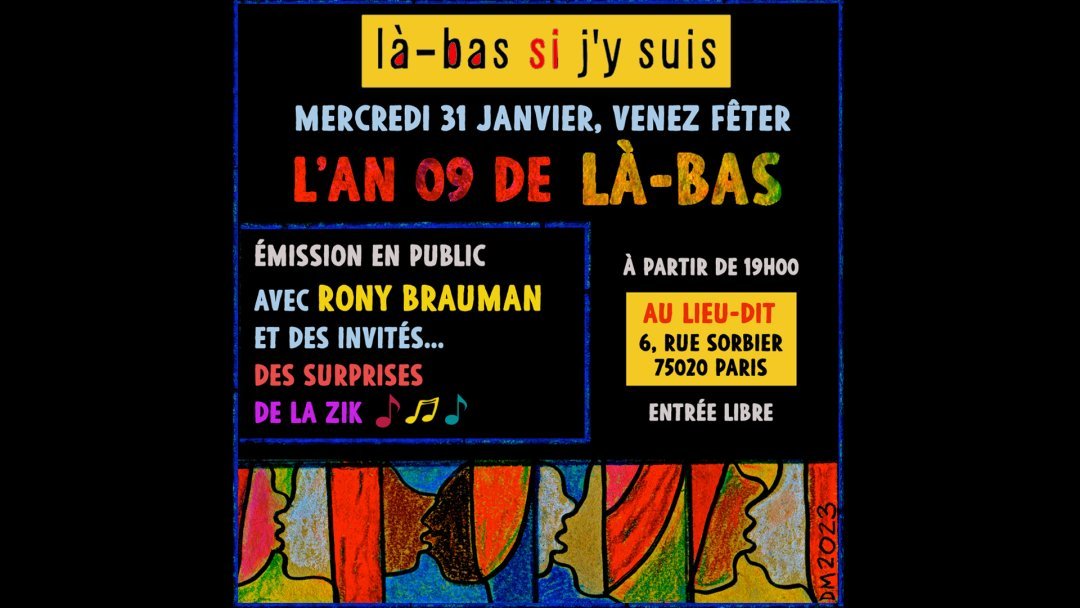 Venez fêter l'an 09 de Là-bas ! | Au fil de Là-bas | Là-bas si j'y suis