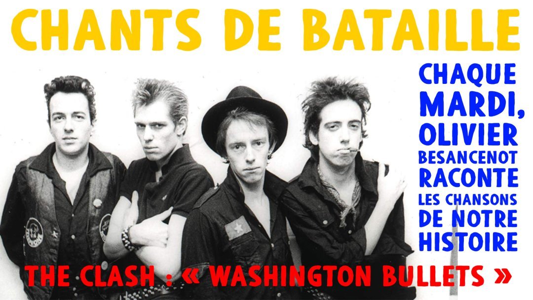 The Clash: «Washington Bullets» | Chroniques | Là-bas si j'y suis